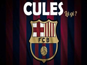 Cules là gì? Fan barca gọi là gì? Nguồn gốc của tên gọi Cules